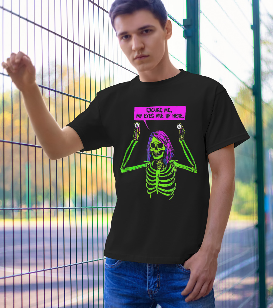 Excuse Me My Eyes Are Up Here Funny Skeleton Neon Green And Purple T-Shirt