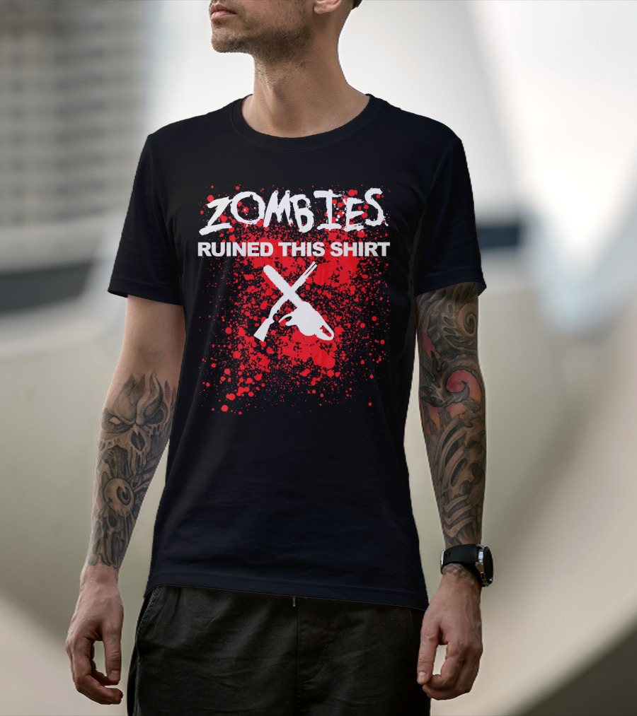 Zombies Ruined This Shirt Blood Splatter With Crossed Chainsaw And Rifle T-Shirt
