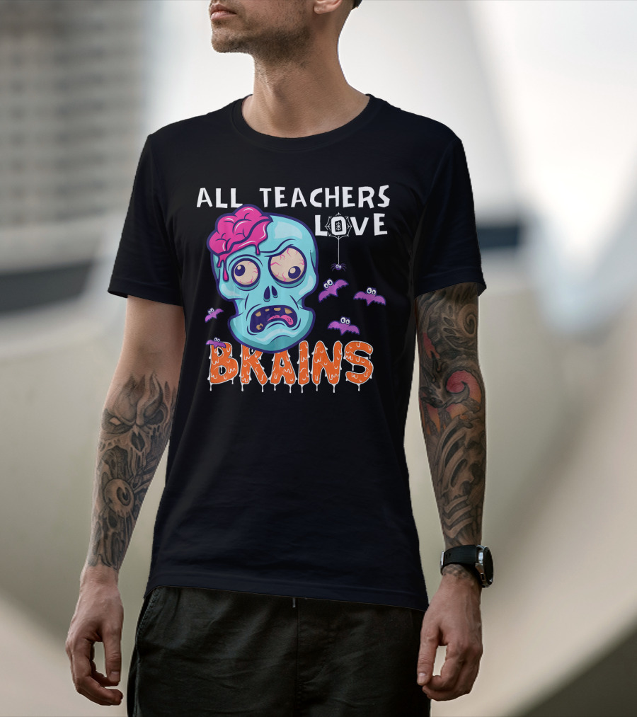 All Teachers Love Brains Halloween Zombie Skull With Bats And Dripping Letters T-Shirt