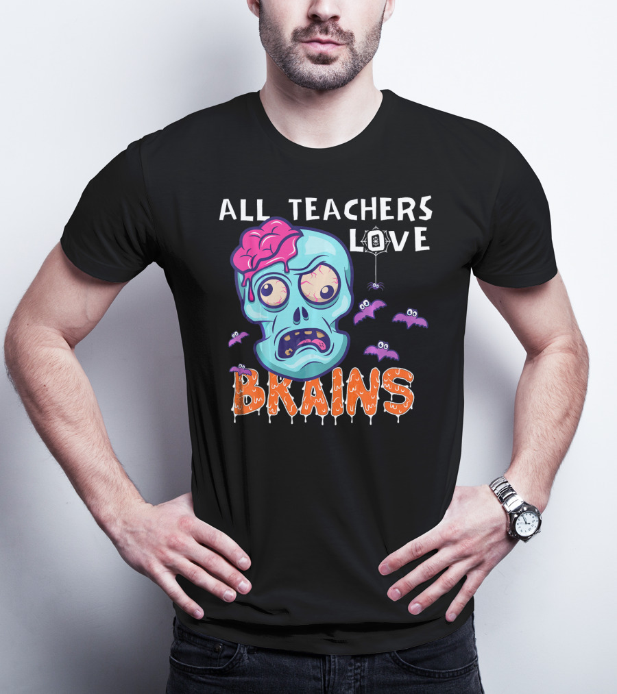 All Teachers Love Brains Halloween Zombie Skull With Bats And Dripping Letters T-Shirt