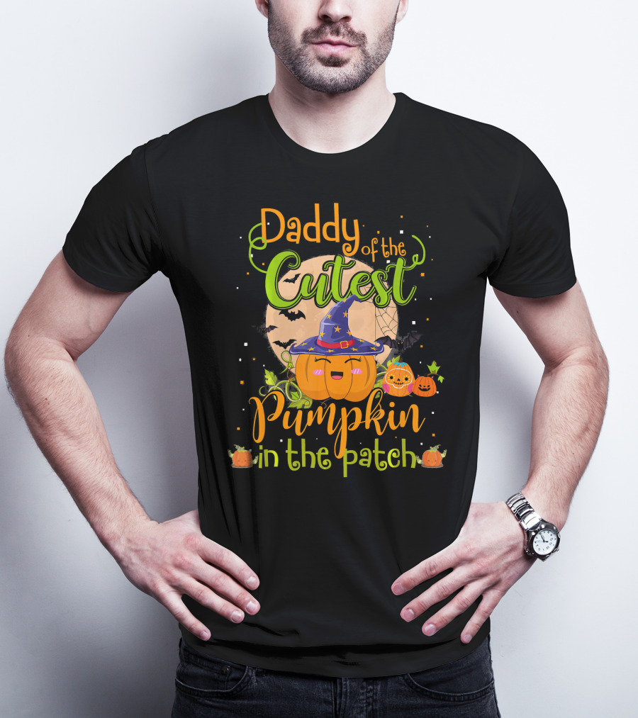 Daddy Of The Cutest Pumpkin In The Patch T-Shirt