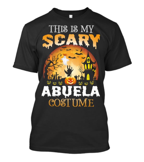 This Is My Scary Abuela Costume Halloween Haunted House Graveyard Moon Ghost Pumpkin T-Shirt