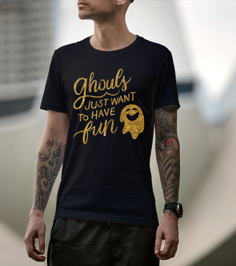 Ghouls Just Want To Have Fun T-Shirt