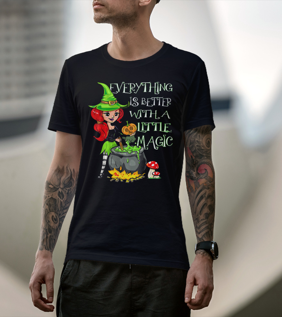 Everything Is Better With A Little Magic Cute Little Halloween Witch T-Shirt