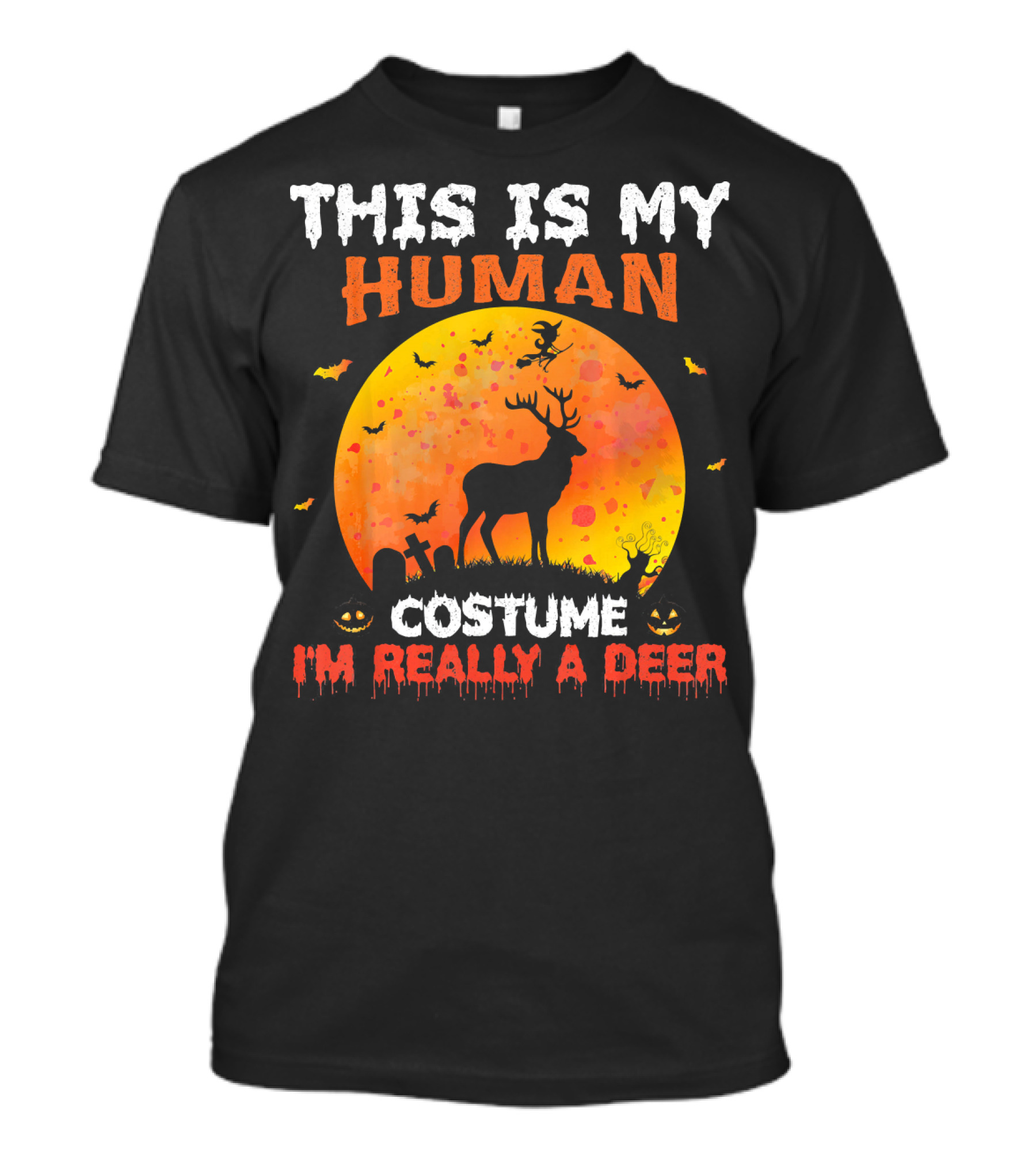 This Is My Human Costume I'm Really A Deer Halloween Theme With Deer Silhouette And Spooky Elements T-Shirt