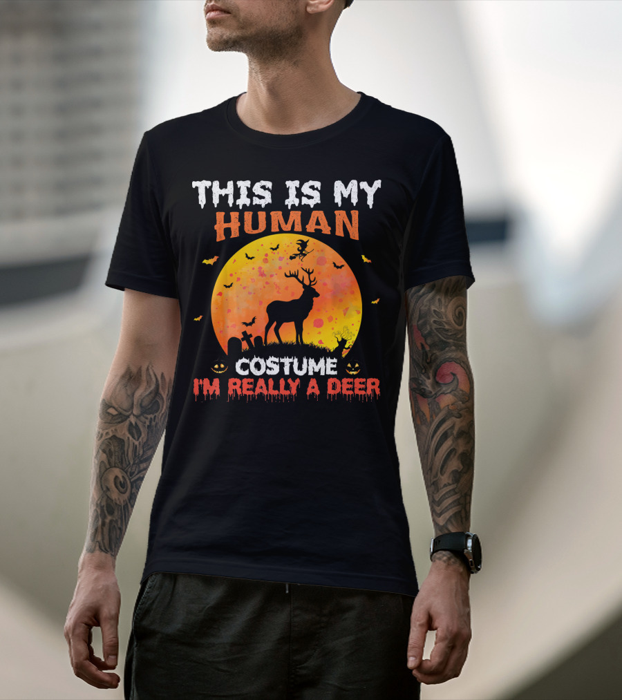 This Is My Human Costume I'm Really A Deer Halloween Theme With Deer Silhouette And Spooky Elements T-Shirt