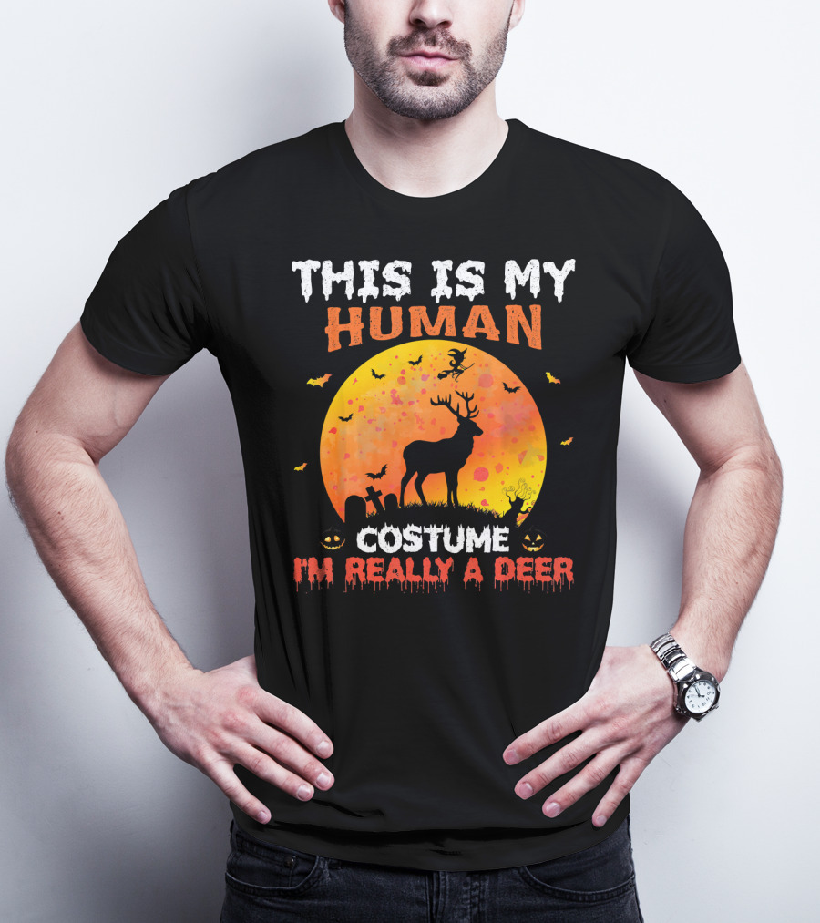 This Is My Human Costume I'm Really A Deer Halloween Theme With Deer Silhouette And Spooky Elements T-Shirt