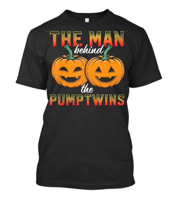 The Man Behind The Pump Twins T-Shirt