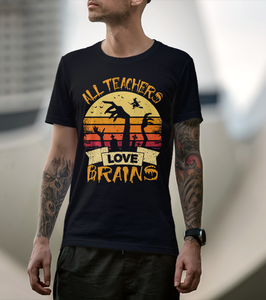 All Teachers Love Brains Zombie Halloween Sunset T-Shirt
