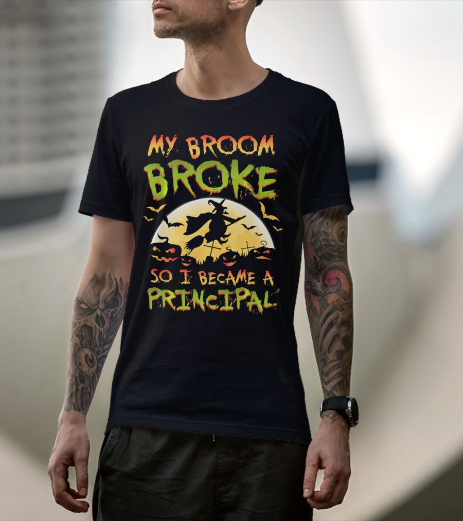 My Broom Broke So I Became A Principal Halloween Witch Moon Jack-O'-Lanterns Bats T-Shirt