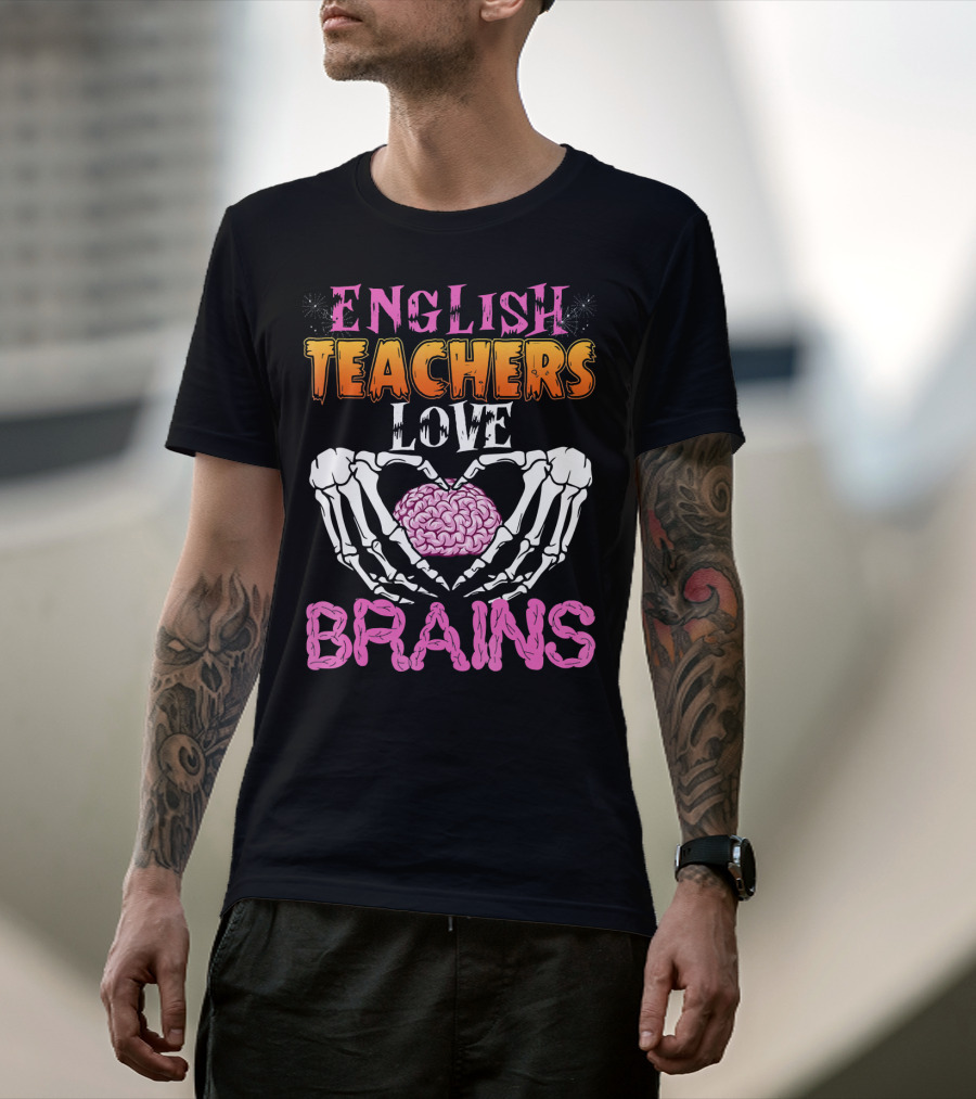 English Teachers Love Brains Skeleton Hands Heart T-Shirt