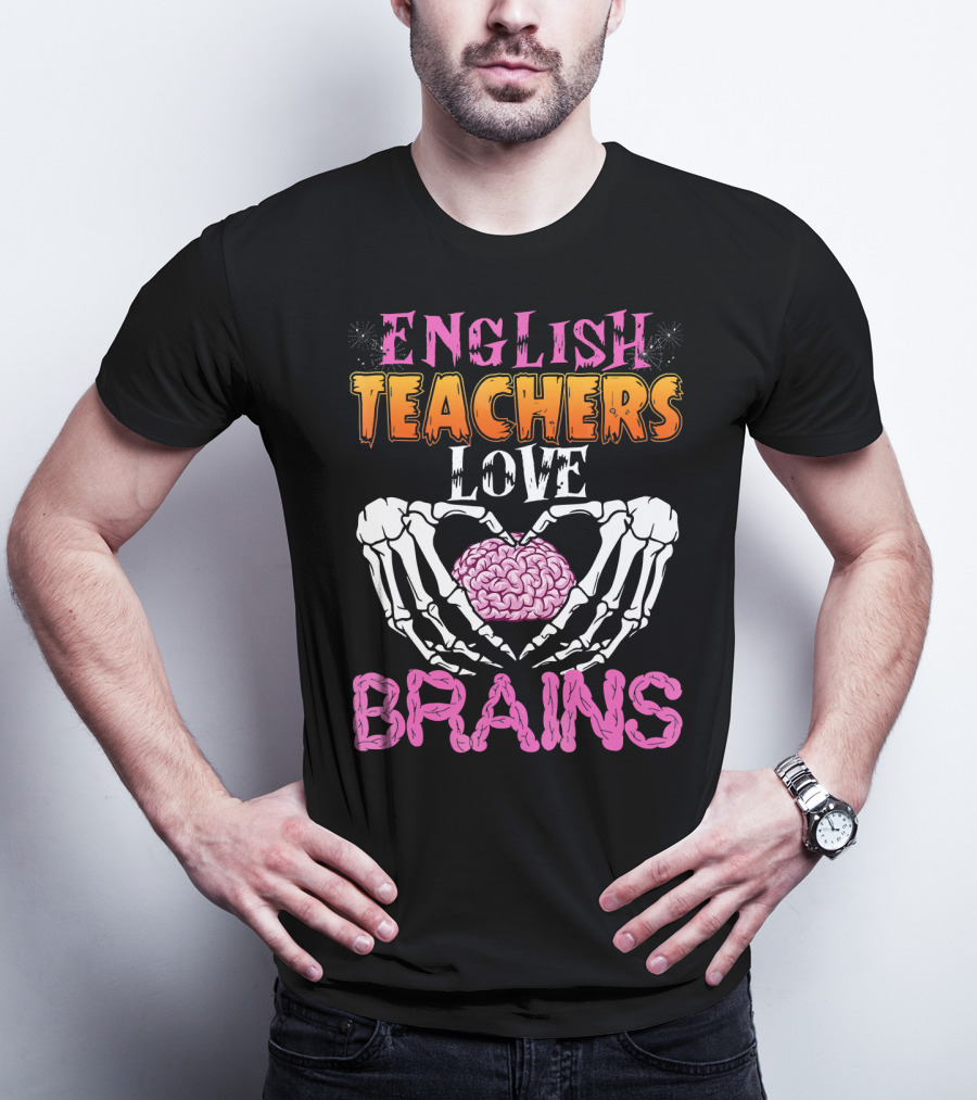 English Teachers Love Brains Skeleton Hands Heart T-Shirt