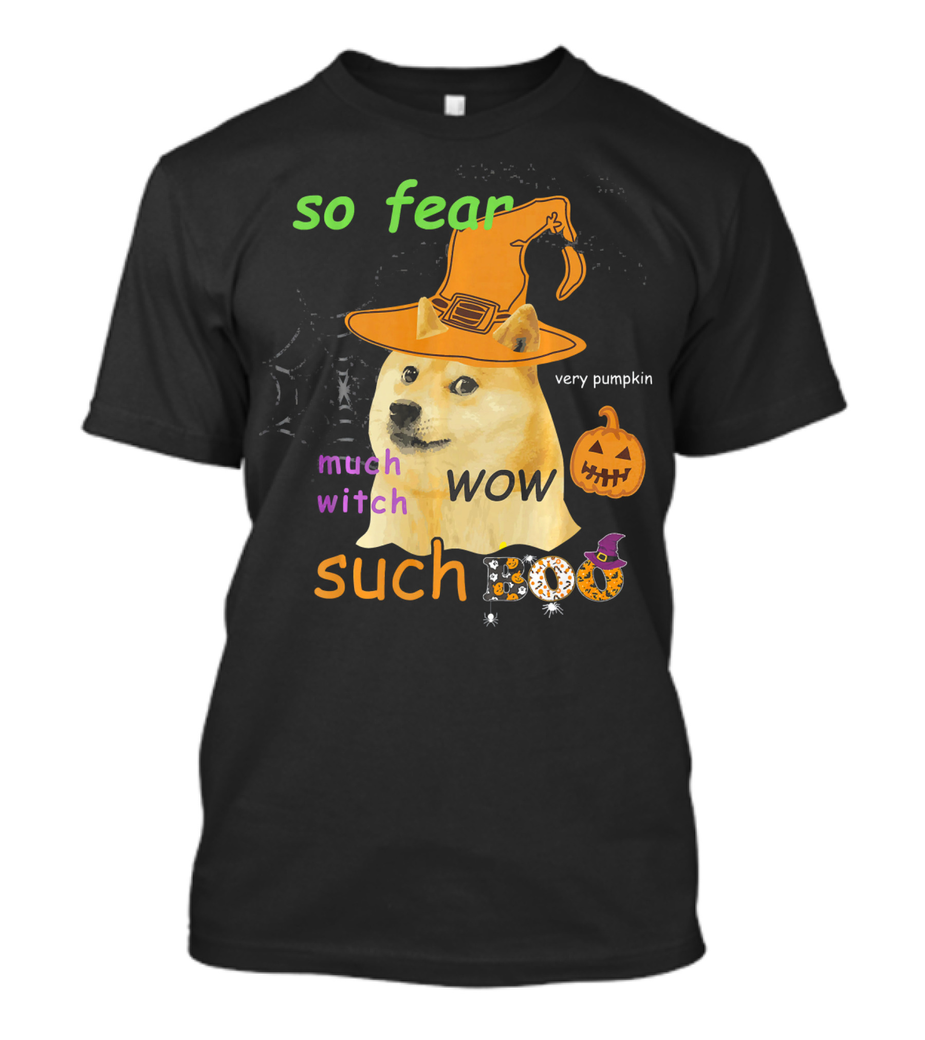 So Fear Much Witch Such Boo Wow Very Pumpkin Halloween Doge Funny Memes Shibe Shiba T-Shirt