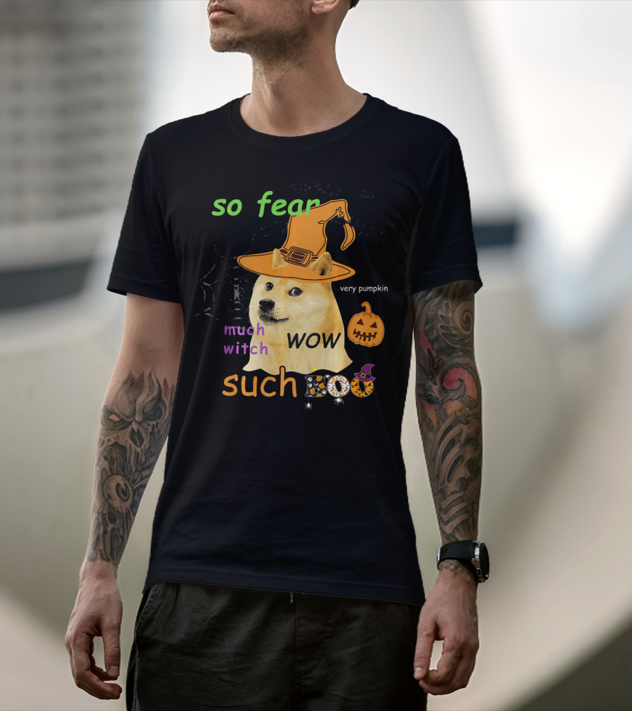 So Fear Much Witch Such Boo Wow Very Pumpkin Halloween Doge Funny Memes Shibe Shiba T-Shirt
