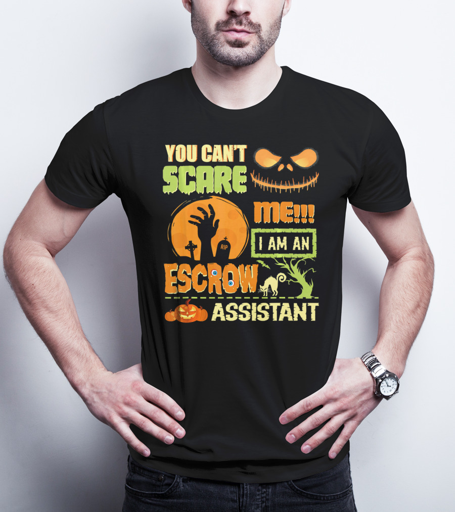You Can't Scare Me I Am An Escrow Assistant Halloween Theme With Pumpkin And Skeleton Face T-Shirt