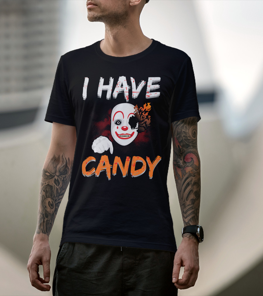 I Have Candy Scary Clown Face With Spooky Flames T-Shirt