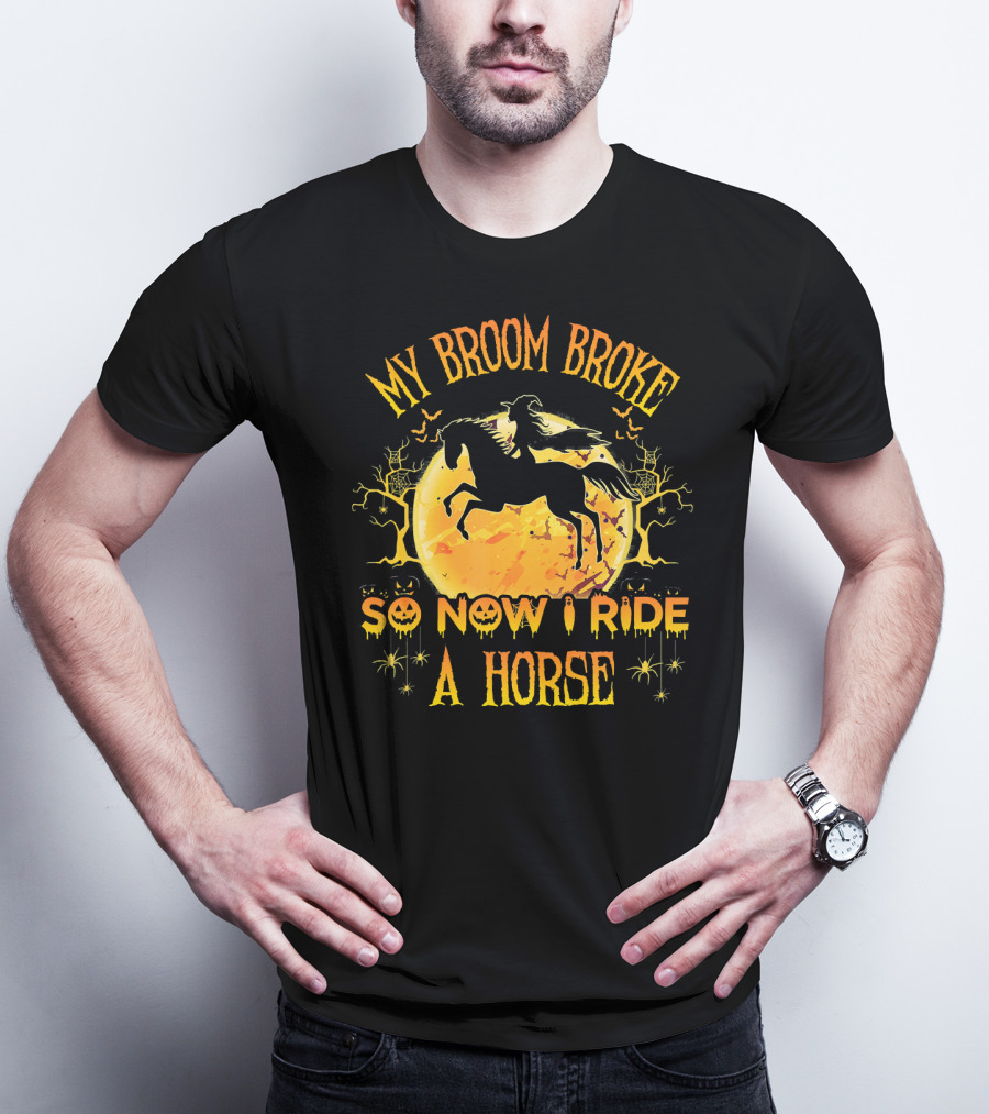 My Broom Broke So Now I Ride A Horse Halloween Witch Silhouette Moon Scene T-Shirt