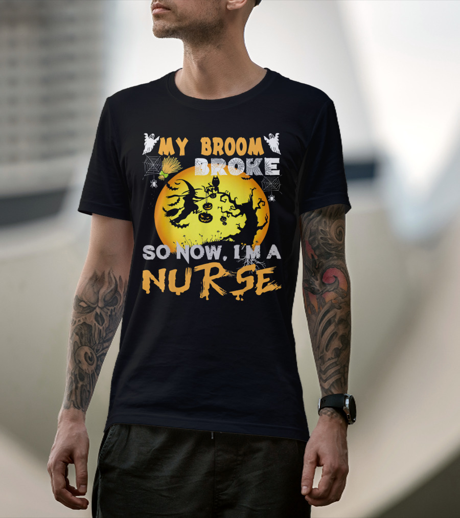 My Broom Broke So Now I'm A Nurse Halloween Witch Cat Pumpkin Moon T-Shirt