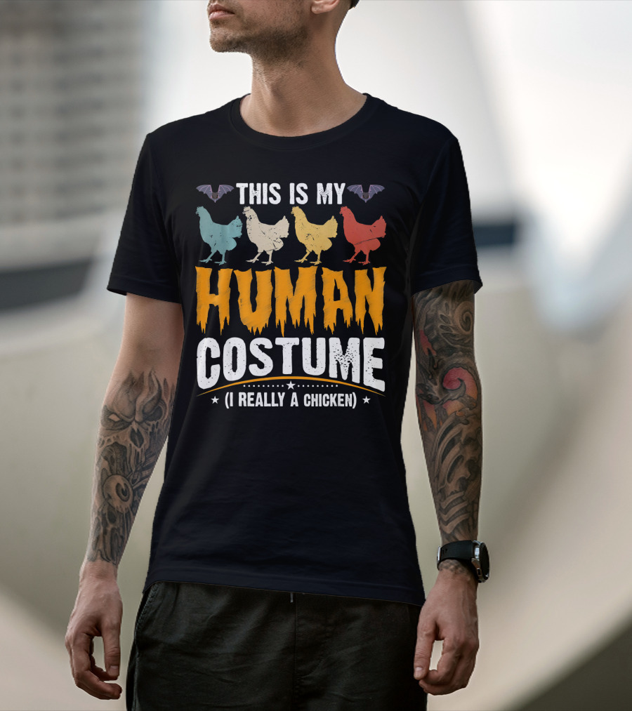 This Is My Human Costume I'm Really A Chicken Halloween Shirt Bats Colorful Chickens T-Shirt