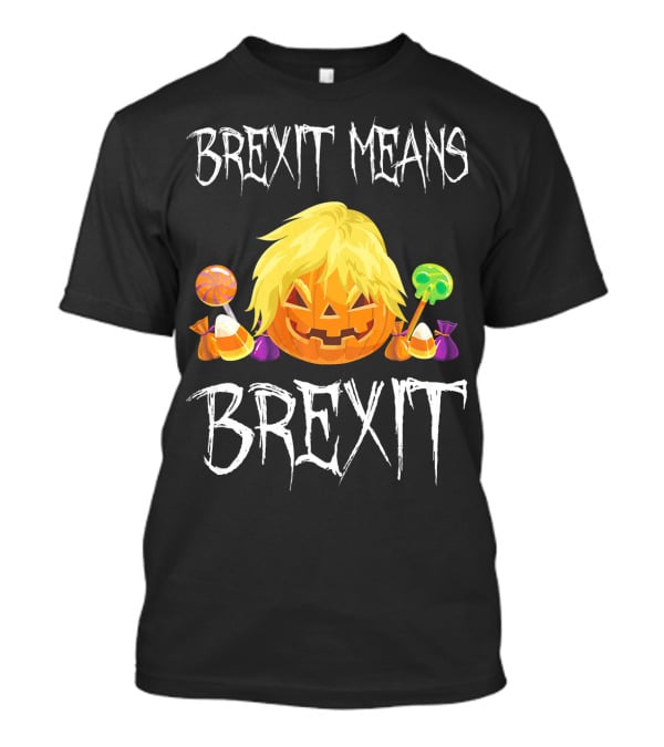Brexit Means Brexit Halloween Pumpkin Candy T-Shirt