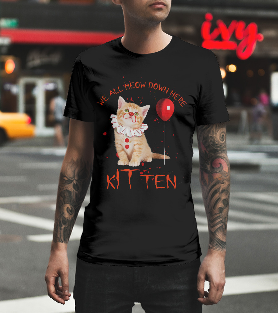 We All Meow Down Here Clown Cat Kitten With Red Balloon T-Shirt