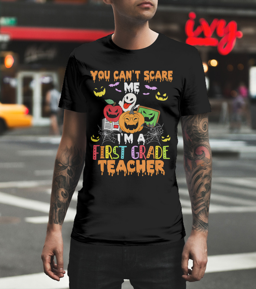 You Can't Scare Me I'm A First Grade Teacher Halloween Ghost Pumpkins T-Shirt