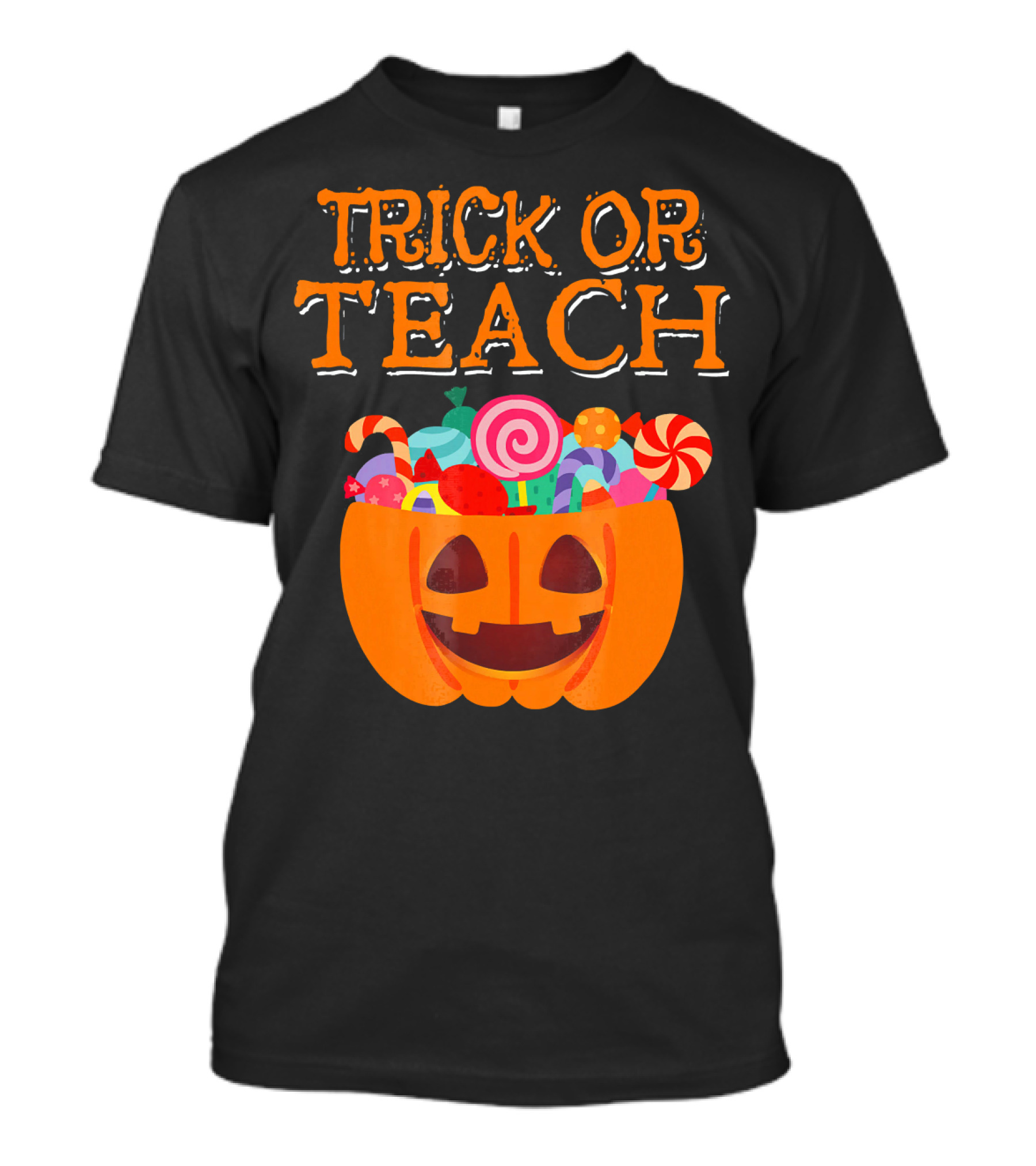 Trick Or Teach Pumpkin Candy Halloween Teacher T-Shirt