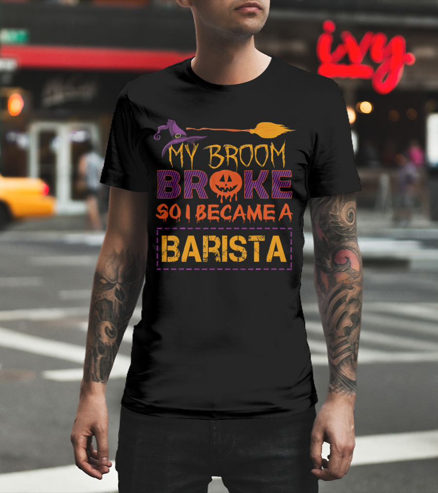 My Broom Broke So I Became A Barista Halloween Pumpkin Hat T-Shirt