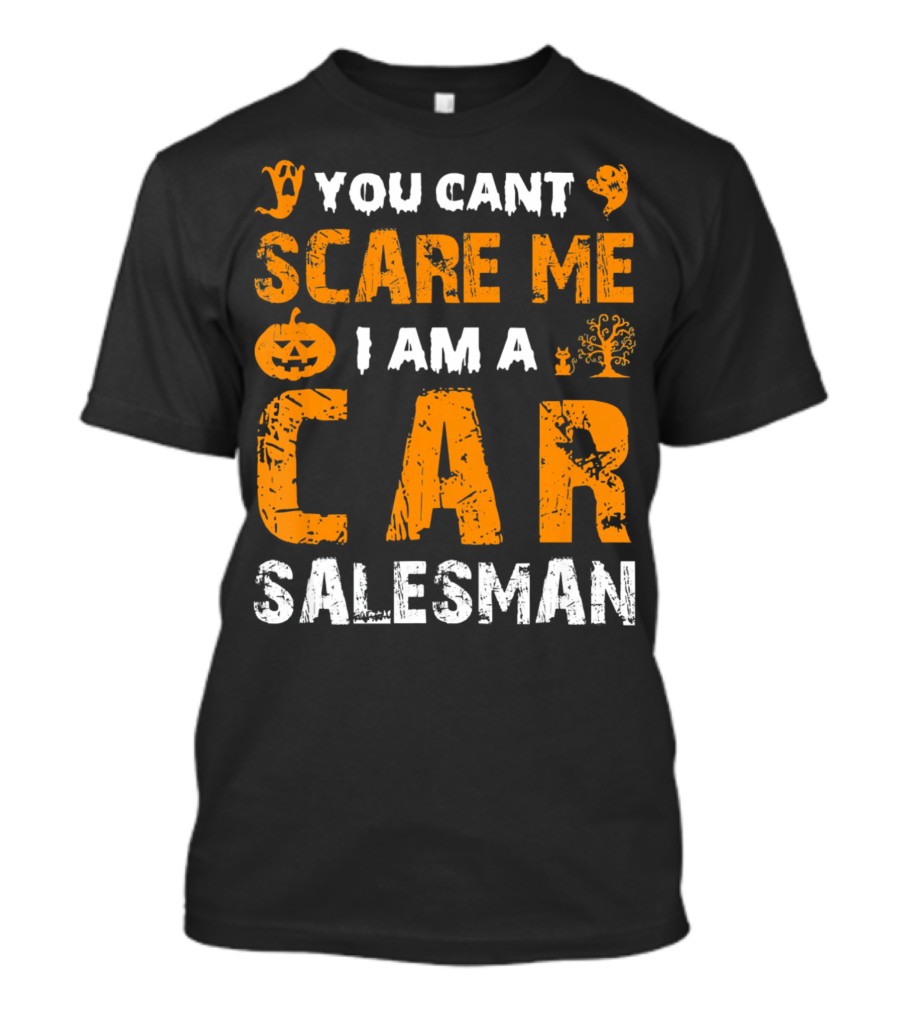 Halloween You Can't Scare Me I Am A Car Salesman T-Shirt