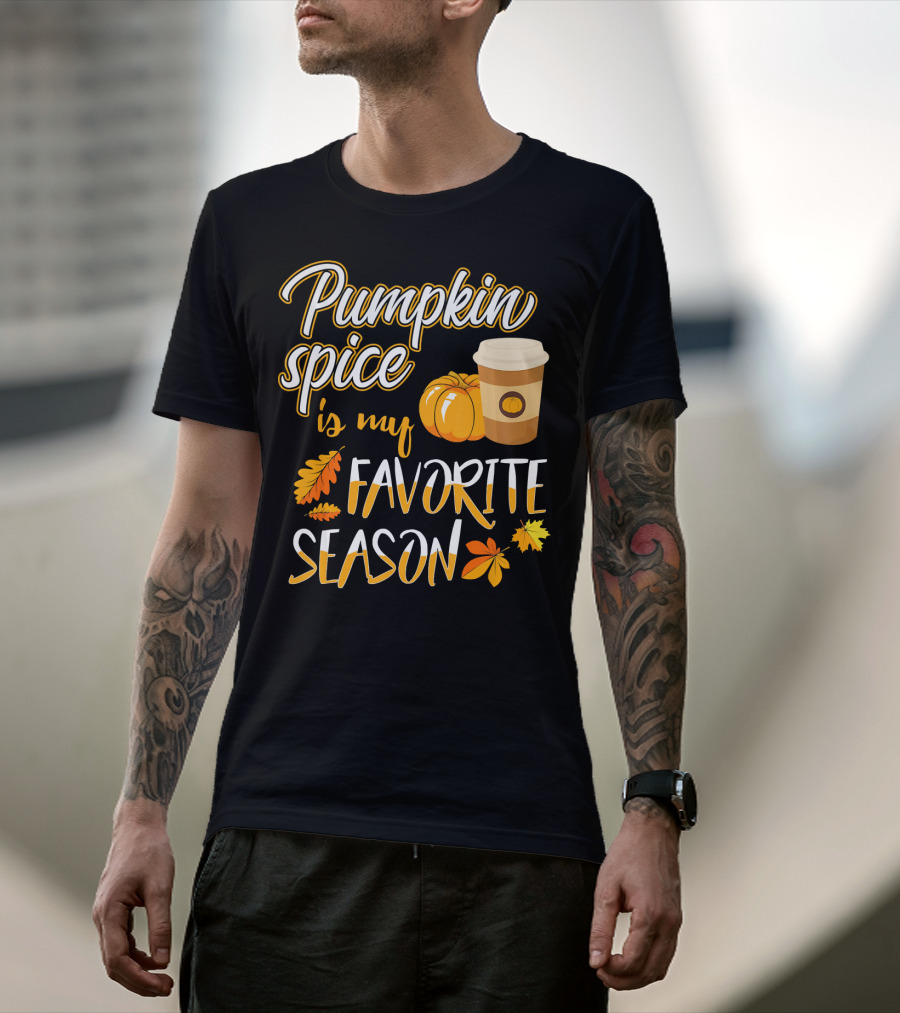 Pumpkin Spice Is My Favorite Season Pump Fall Autumn Leaves Coffee Cup T-Shirt