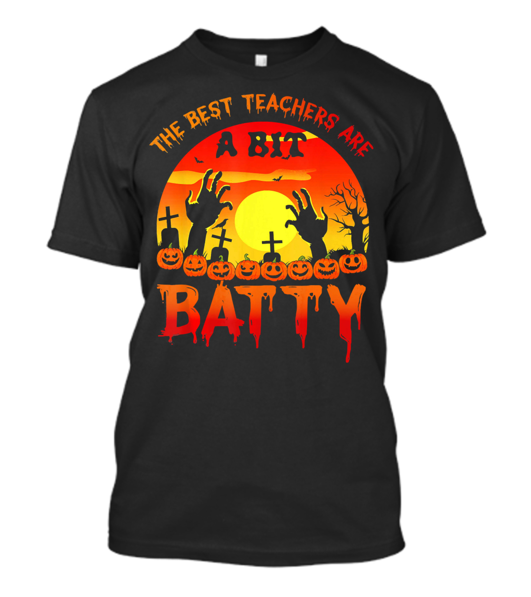 The Best Teachers Are A Bit Batty With Halloween Sunset Graveyard Hands And Pumpkins T-Shirt