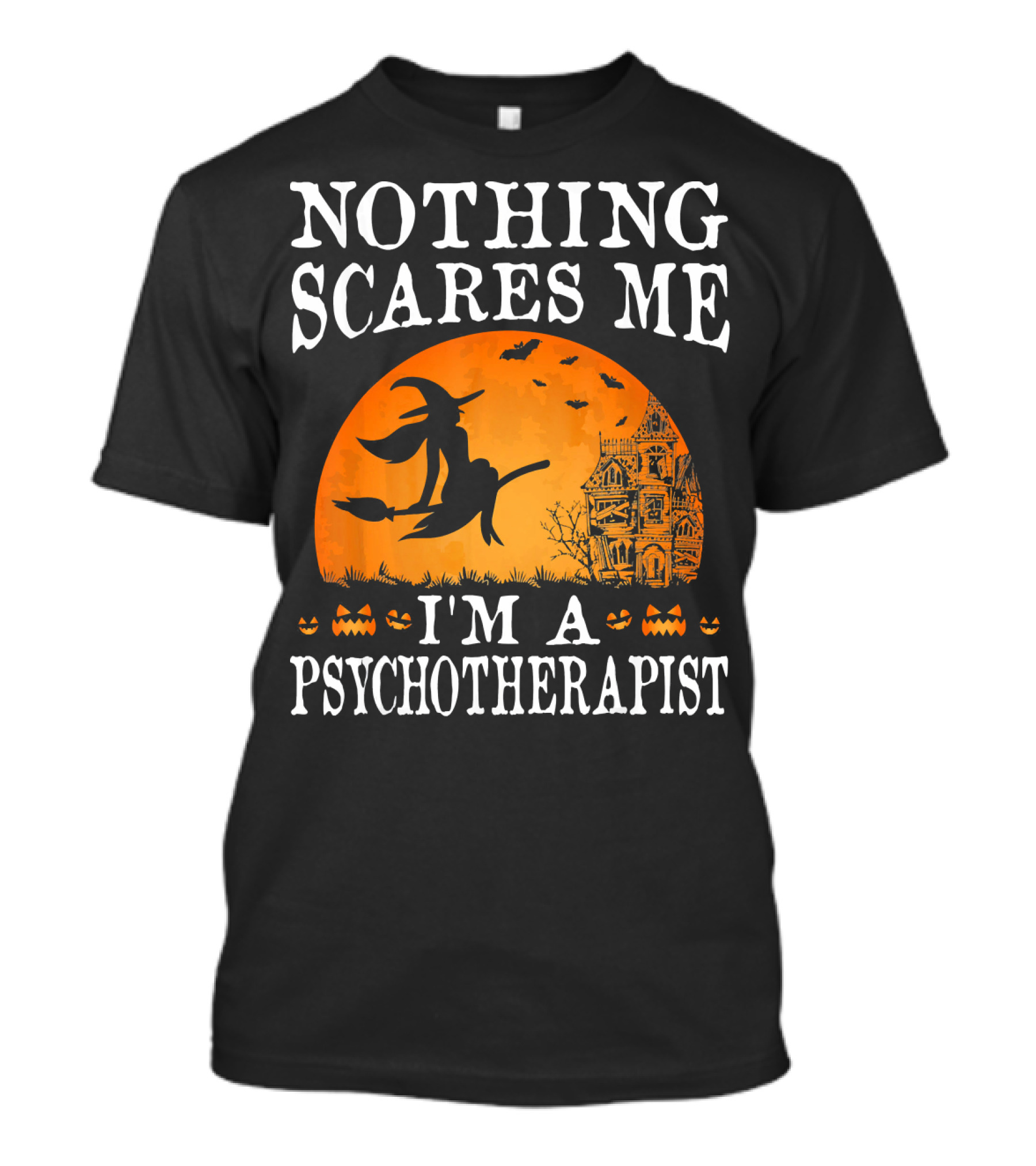 Nothing Scares Me I'm A Psychotherapist Witch Pumpkin Halloween T-Shirt