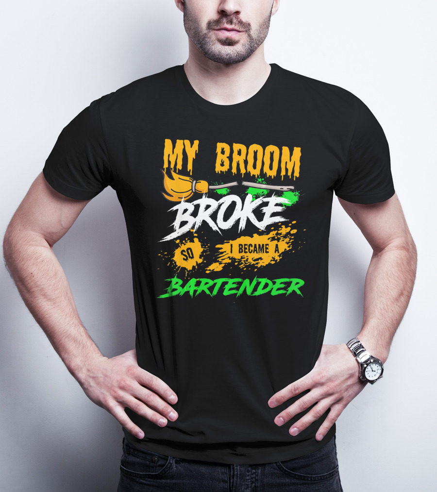 My Broom Broke So I Became A Bartender Funny Halloween Costume T-Shirt