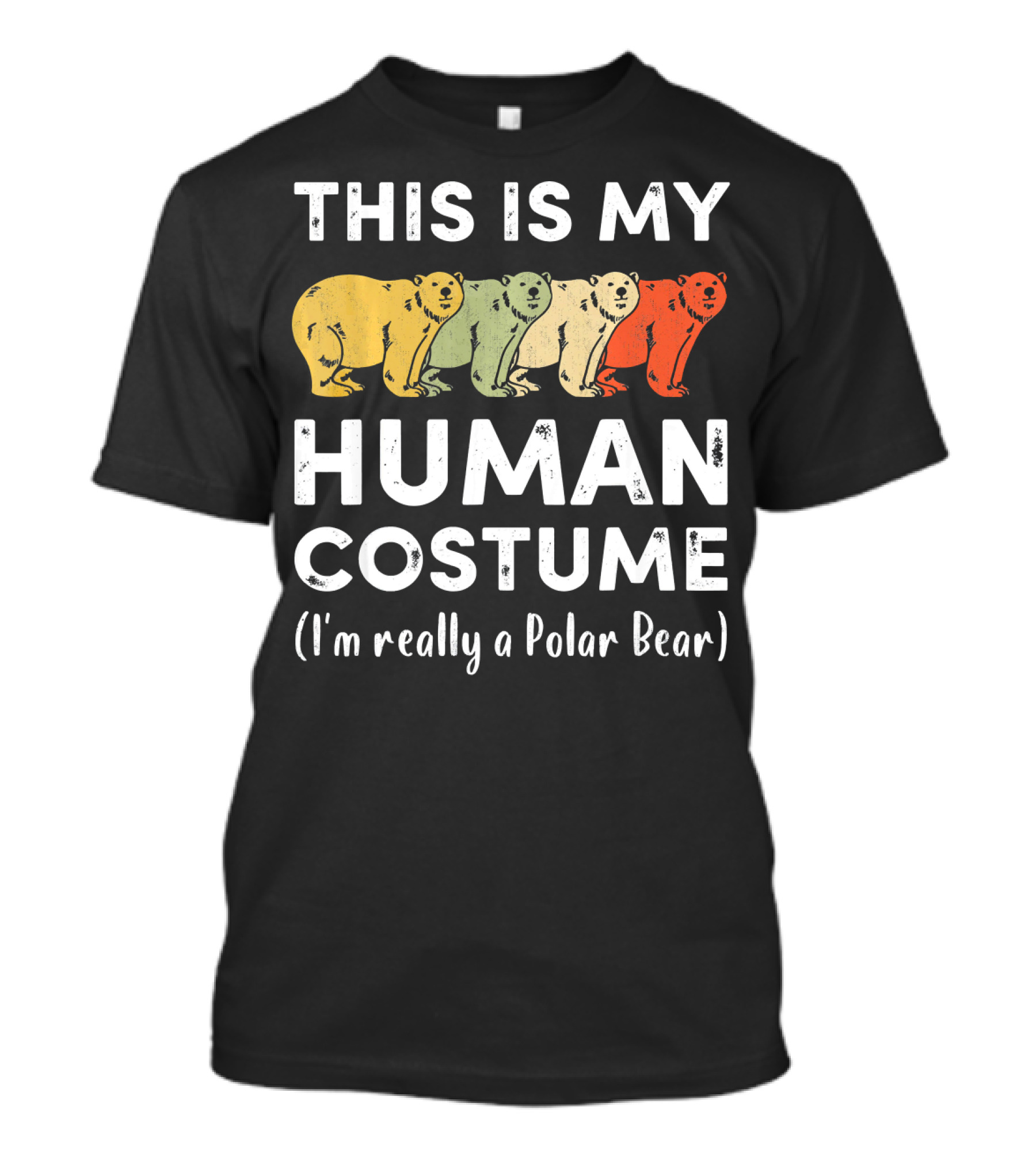 THIS IS MY HUMAN COSTUME I'M REALLY A POLAR BEAR T-Shirt