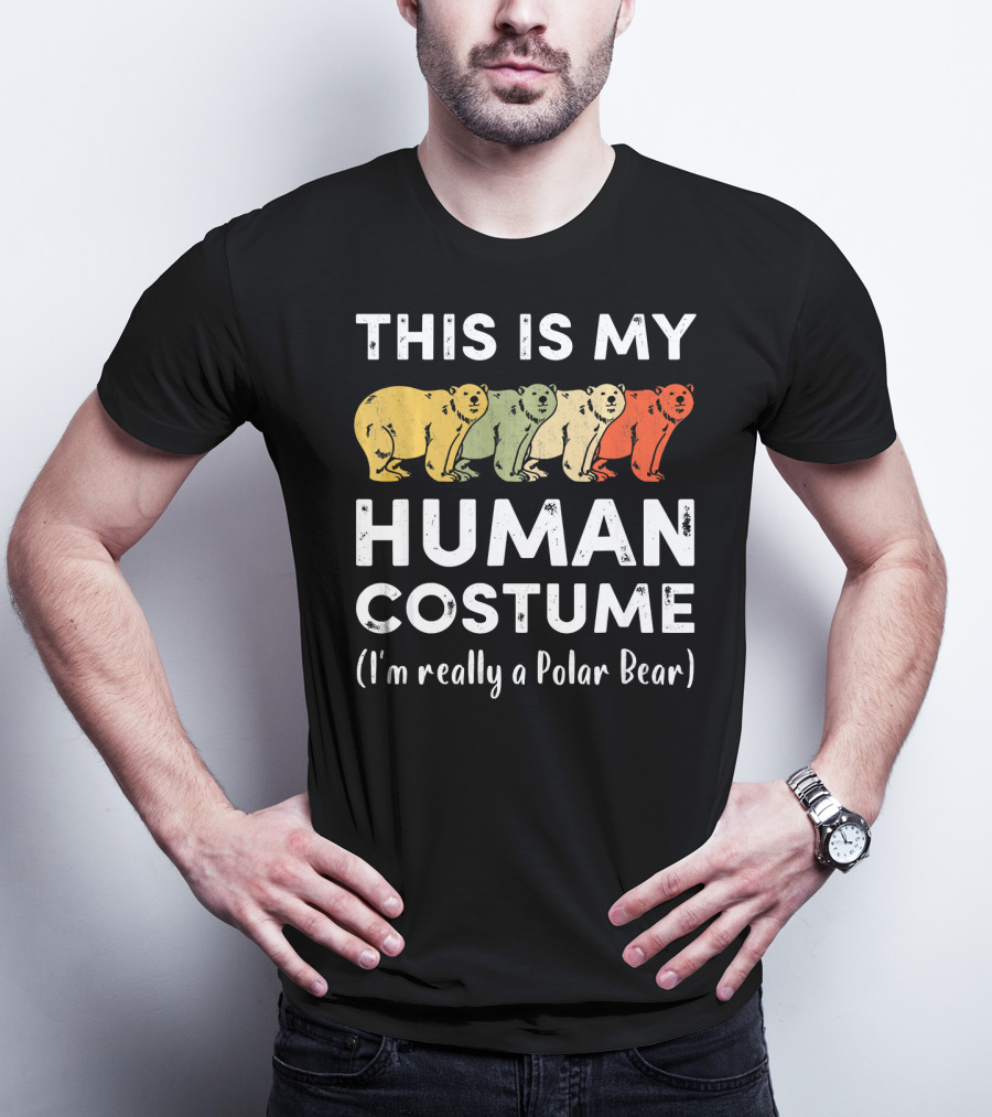 THIS IS MY HUMAN COSTUME I'M REALLY A POLAR BEAR T-Shirt