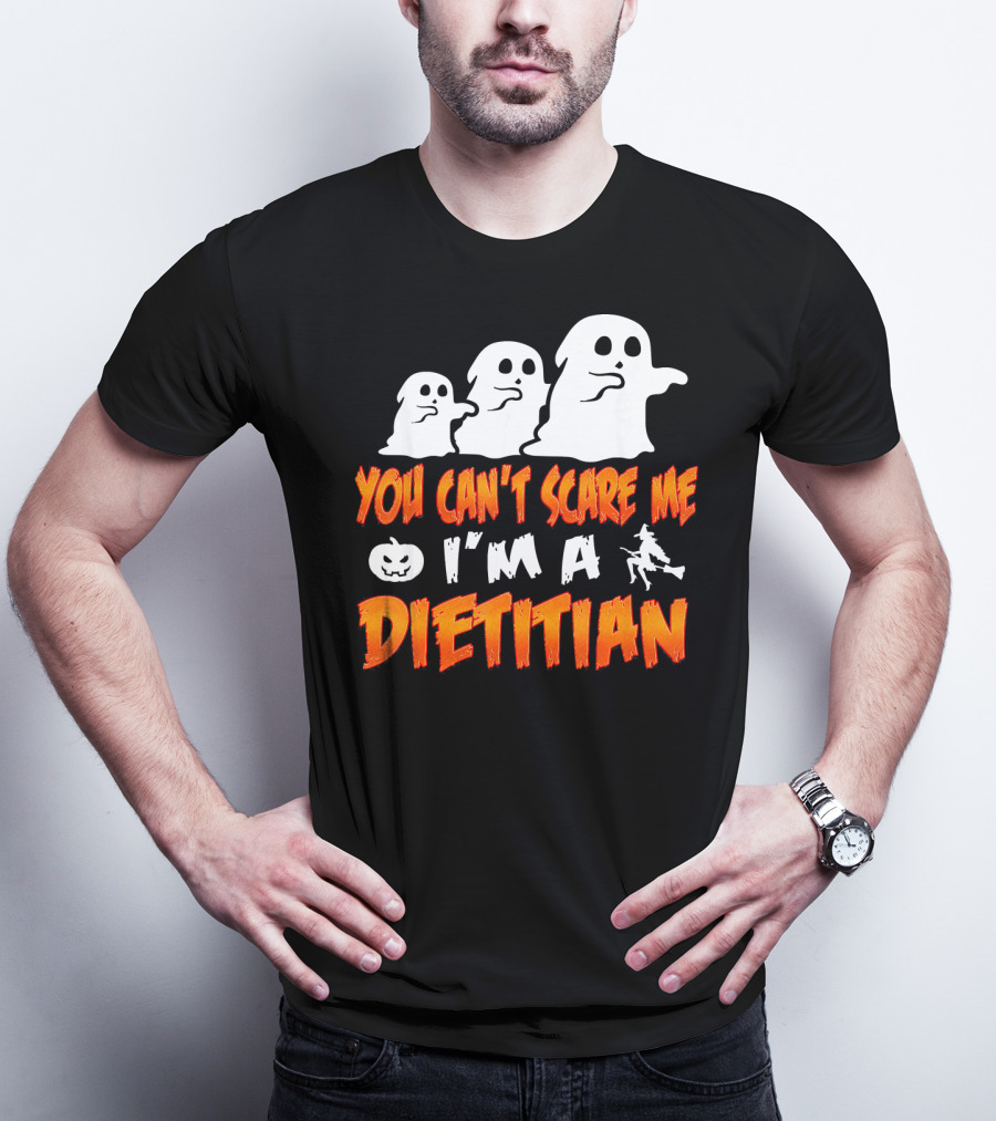 You Can't Scare Me I'm A Dietitian Ghosts Halloween T-Shirt