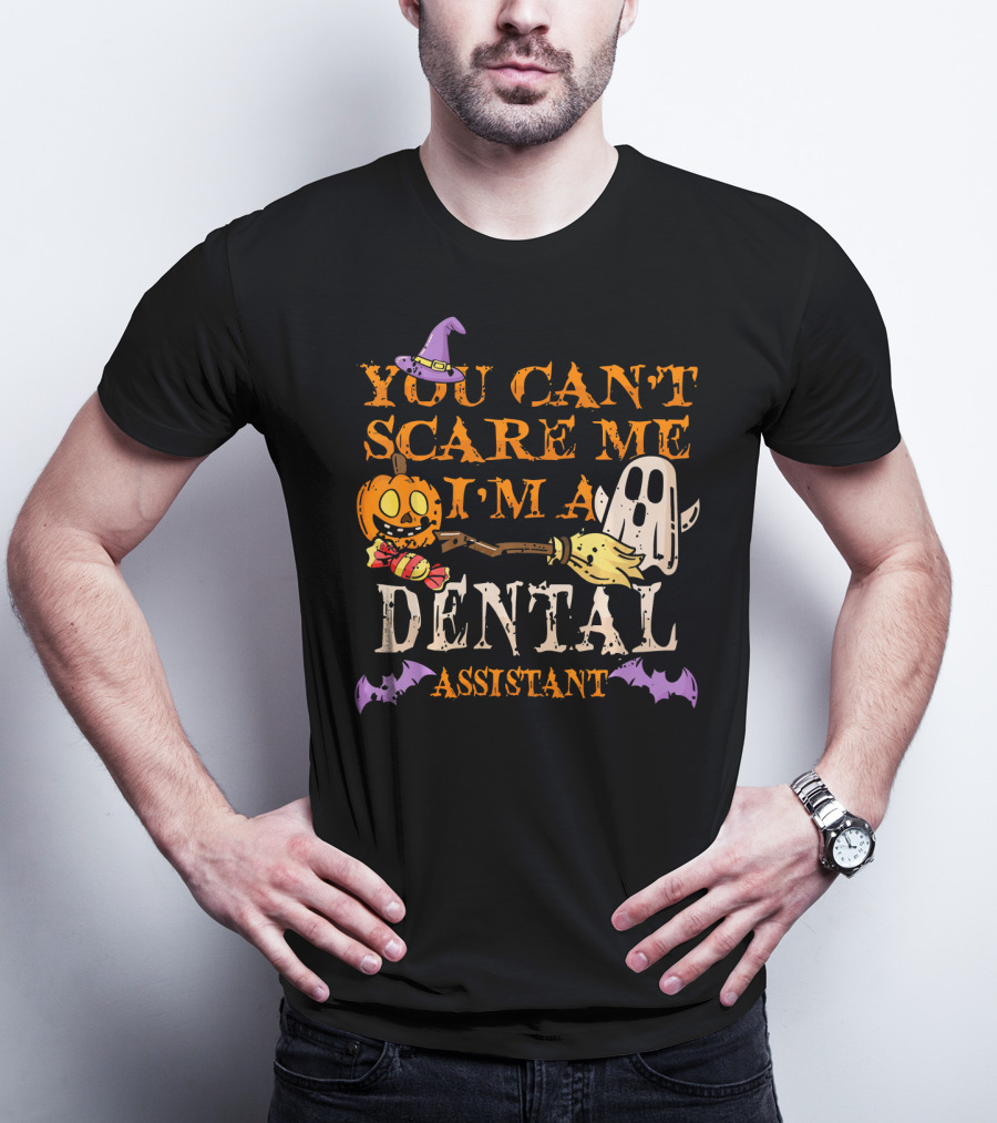 You Can't Scare Me I'm A Dental Assistant Halloween Pumpkin Ghost Bats T-Shirt