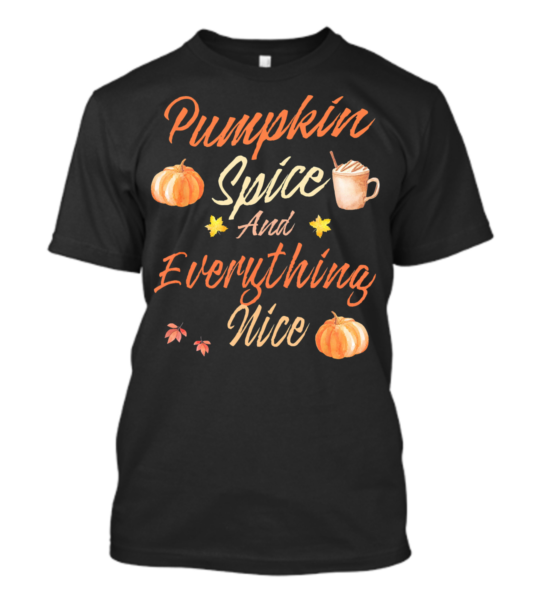 Pumpkin Spice And Everything Nice Autumn Pumpkins Leaves Coffee Cup T-Shirt