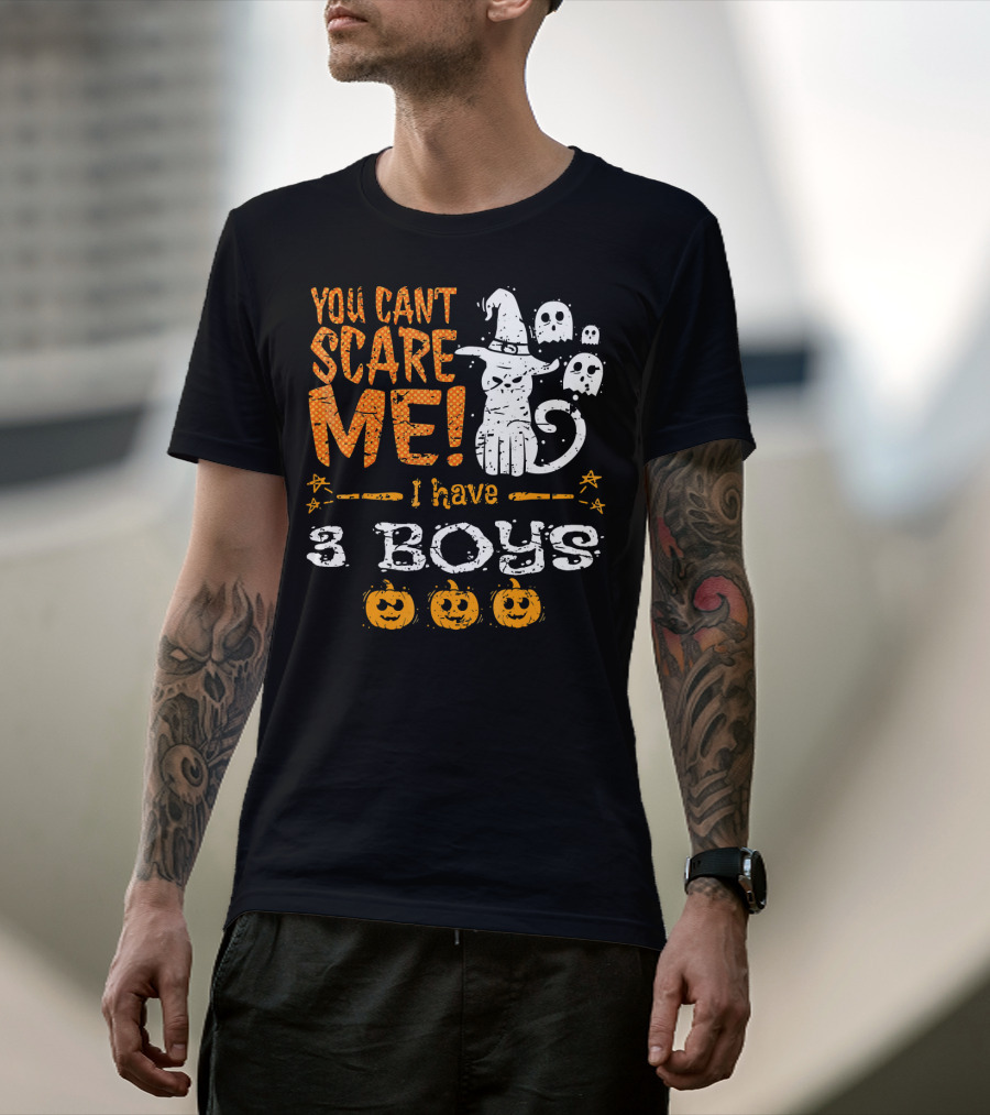 You Cant Scare Me I Have 3 Boys Witch Hat Ghosts Pumpkins T-Shirt