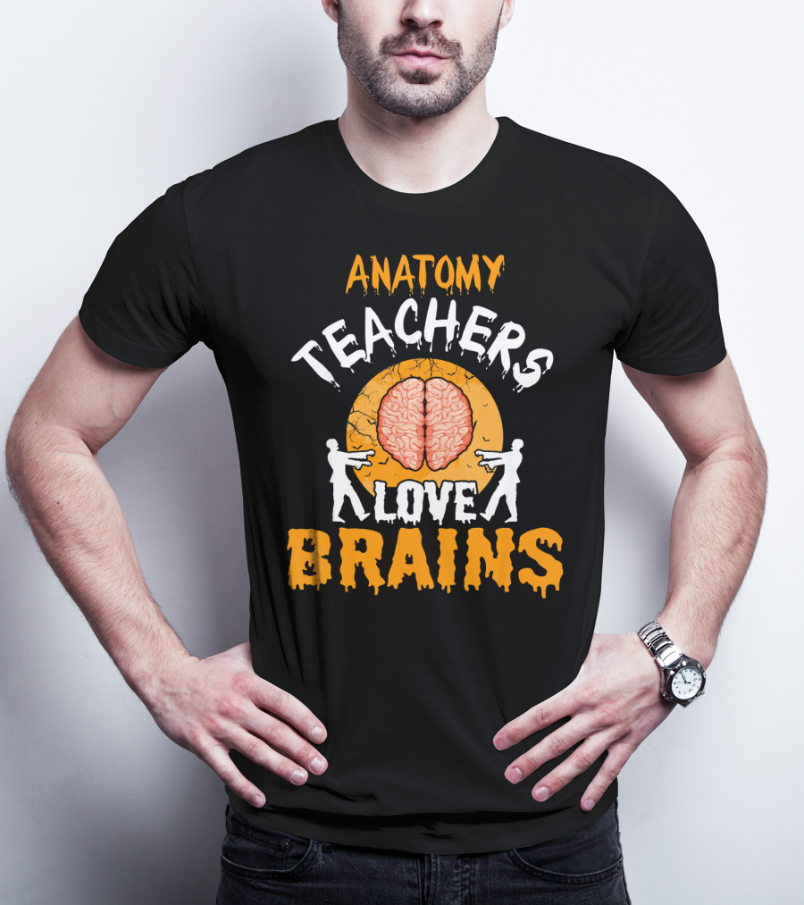 Anatomy Teachers Love Brains Halloween Zombie T-Shirt