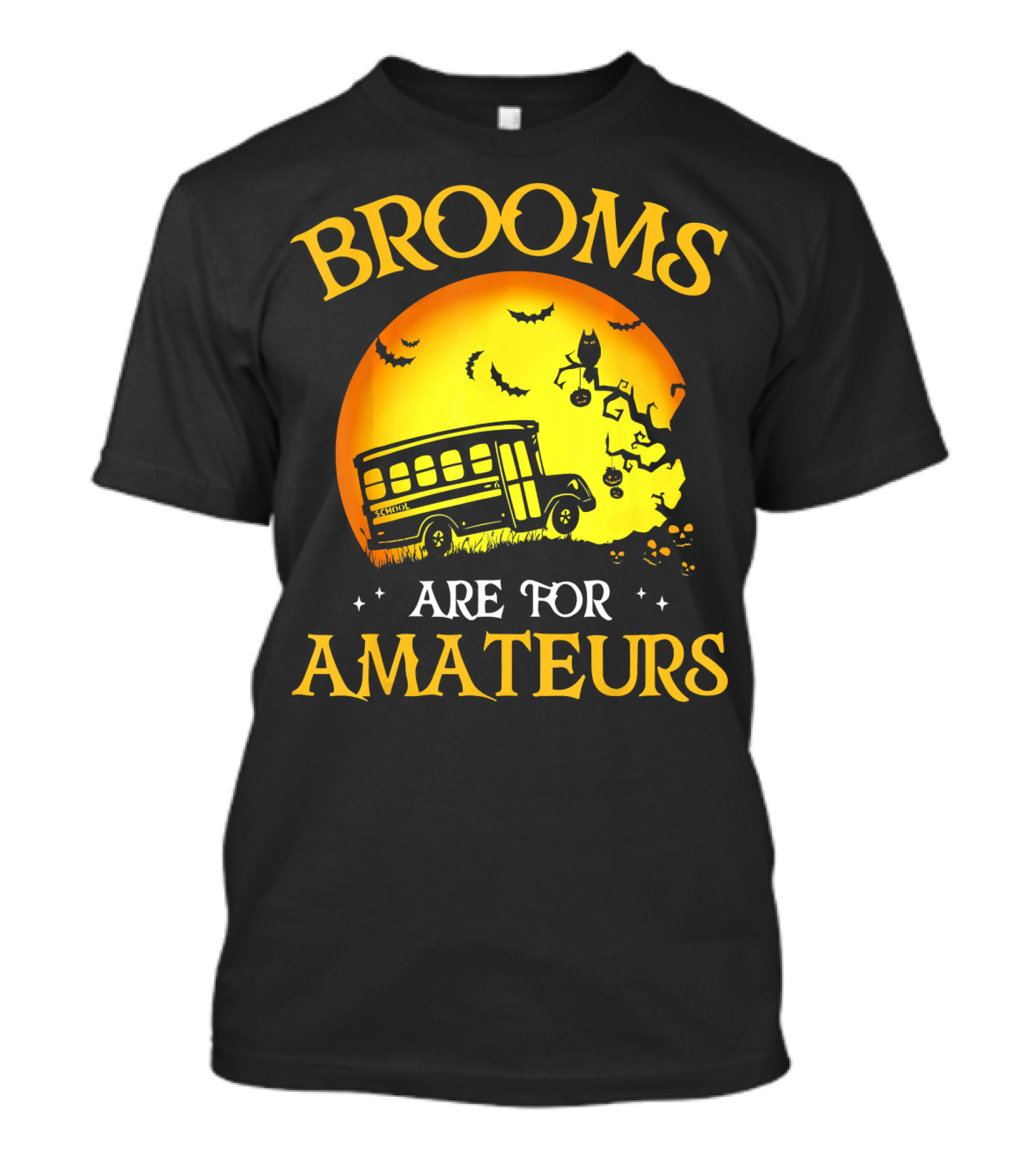 Brooms Are For Amateurs Halloween School Bus Flying T-Shirt