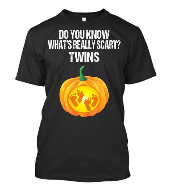 Do You Know What's Really Scary? Twins Pumpkin Belly Pregnancy Announcement T-Shirt