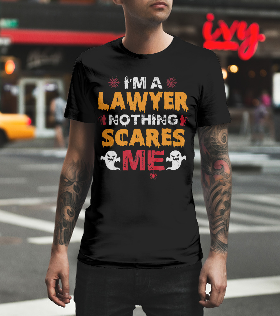 I'm A Lawyer Nothing Scares Me With Ghosts And Spiders T-Shirt