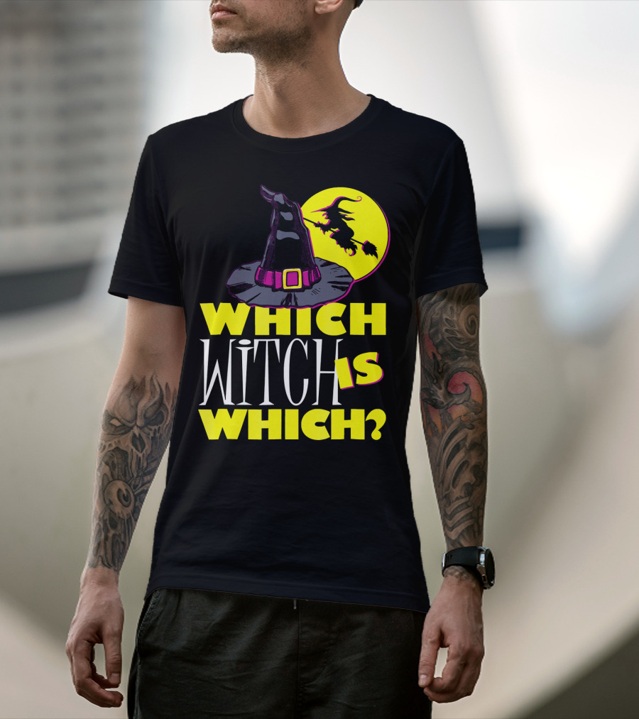 Which Witch Is Which Halloween Funny Witch Hat And Flying Witch T-Shirt