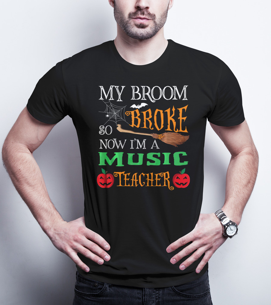 My Broom Broke So Now I'm A Music Teacher Halloween Spider Webs Broomsticks Pumpkins T-Shirt