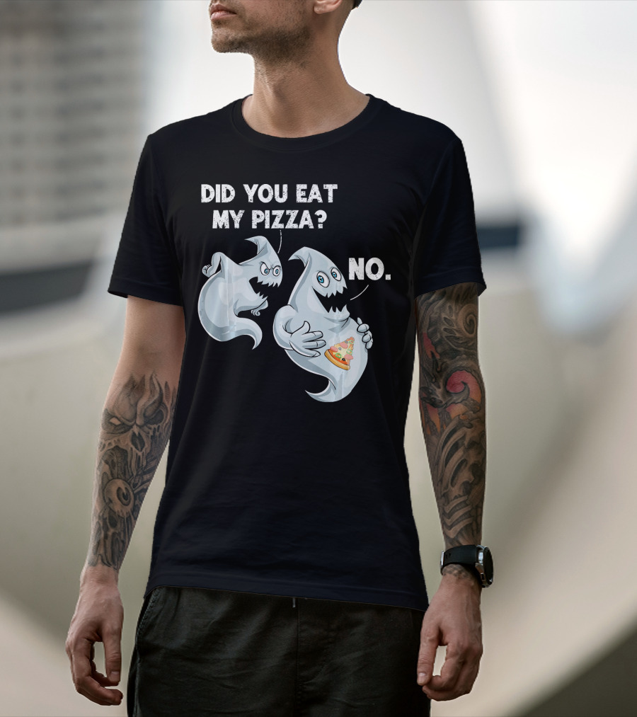 Did You Eat My Pizza Ghost Halloween Funny Food No T-Shirt