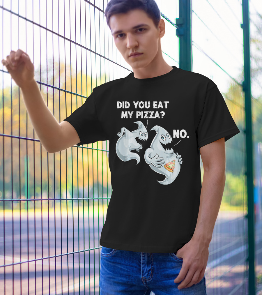 Did You Eat My Pizza Ghost Halloween Funny Food No T-Shirt