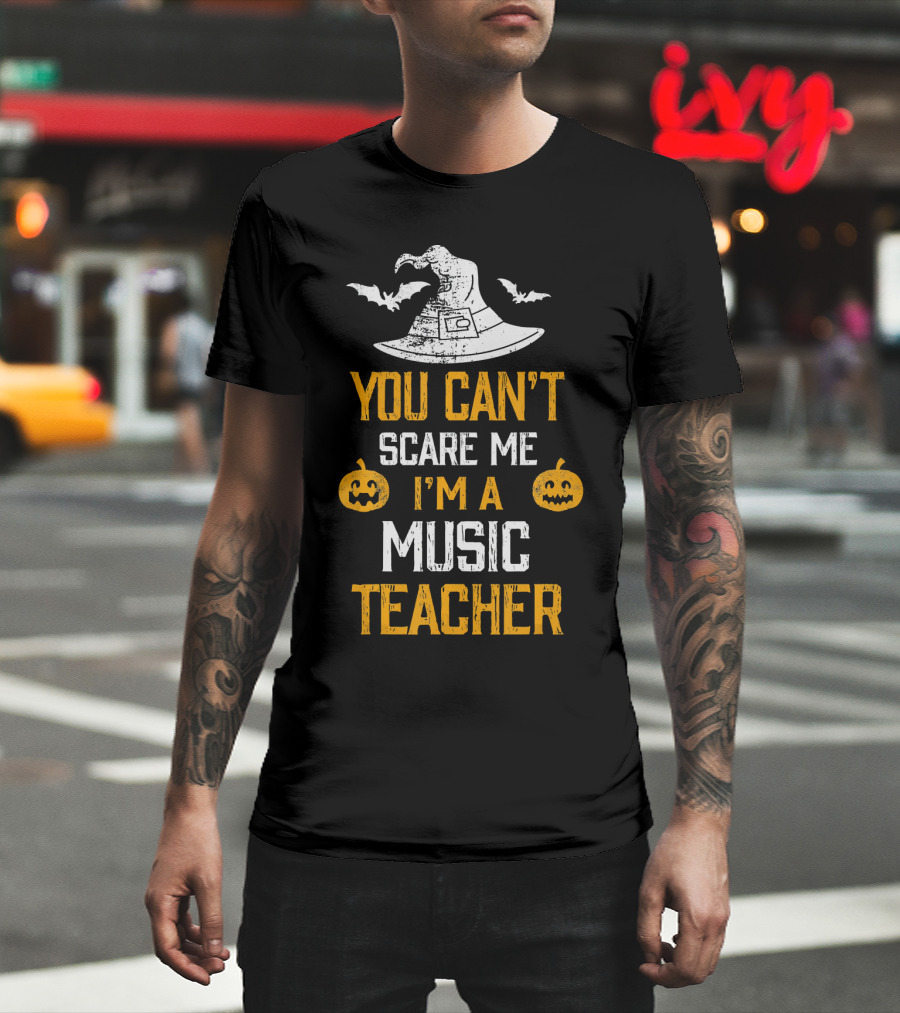 You Can't Scare Me I'm A Music Teacher Witch Hat Bats Pumpkins T-Shirt