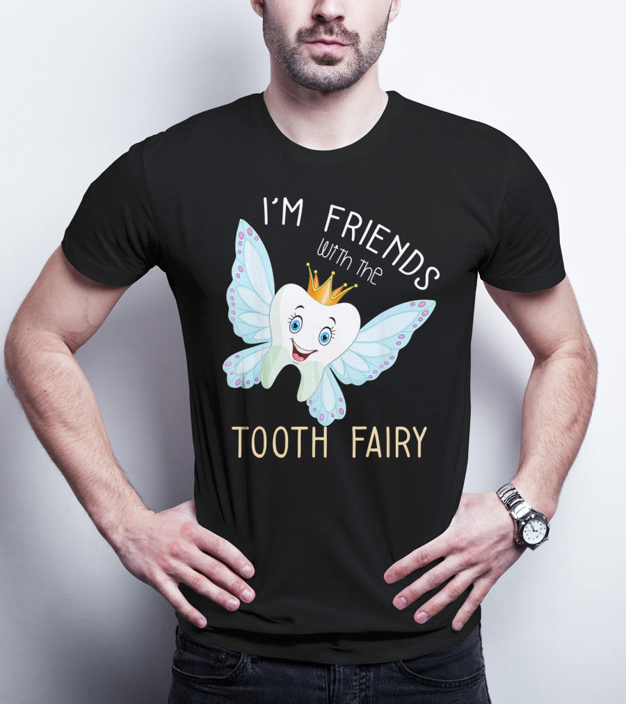 I'm Friends With The Tooth Fairy Halloween Costume T-Shirt