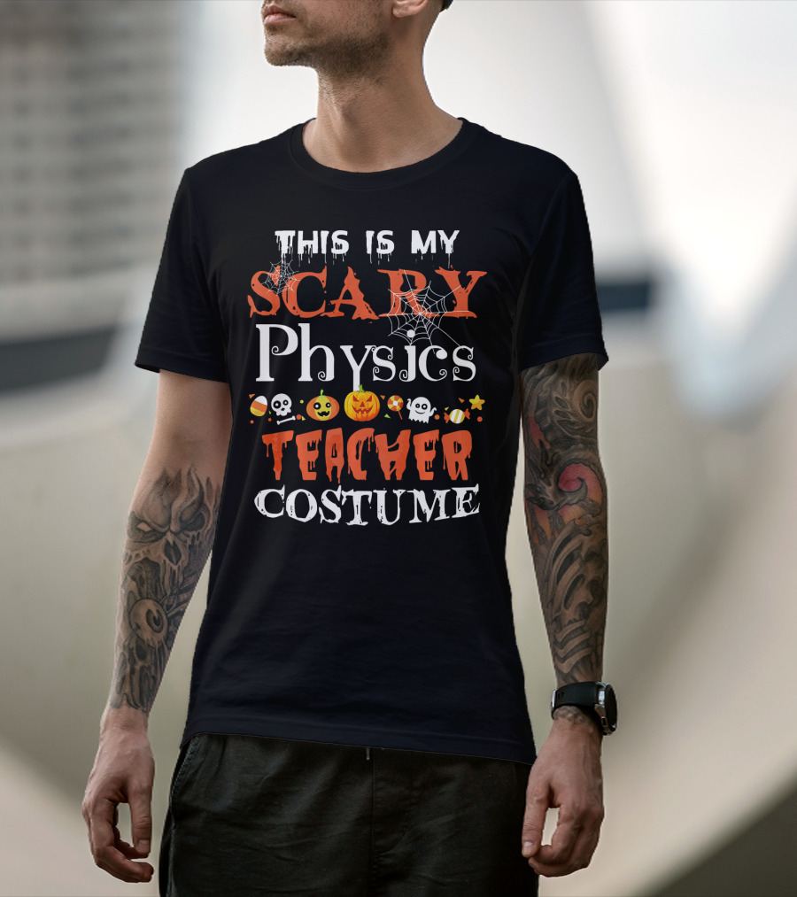This Is My Scary Physics Teacher Costume With Spooky Halloween Icons T-Shirt